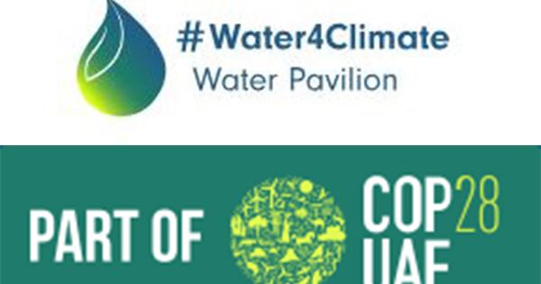 Water for Climate Pavilion at COP28: A Hub for Global Water Solutions ...